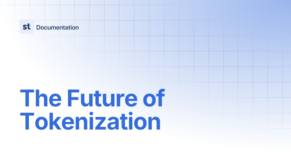 The Future of Tokenization | Tokenization 101 | Stobox Documentation