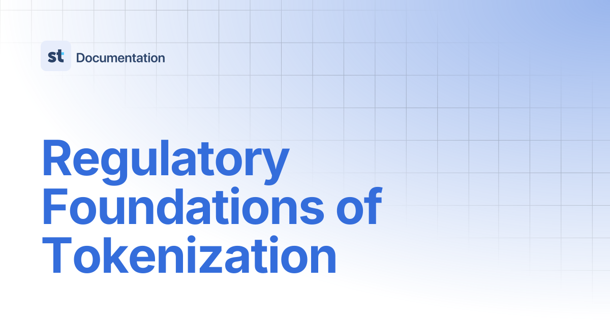 Regulatory Foundations of Tokenization | Tokenization 101 | Stobox ...