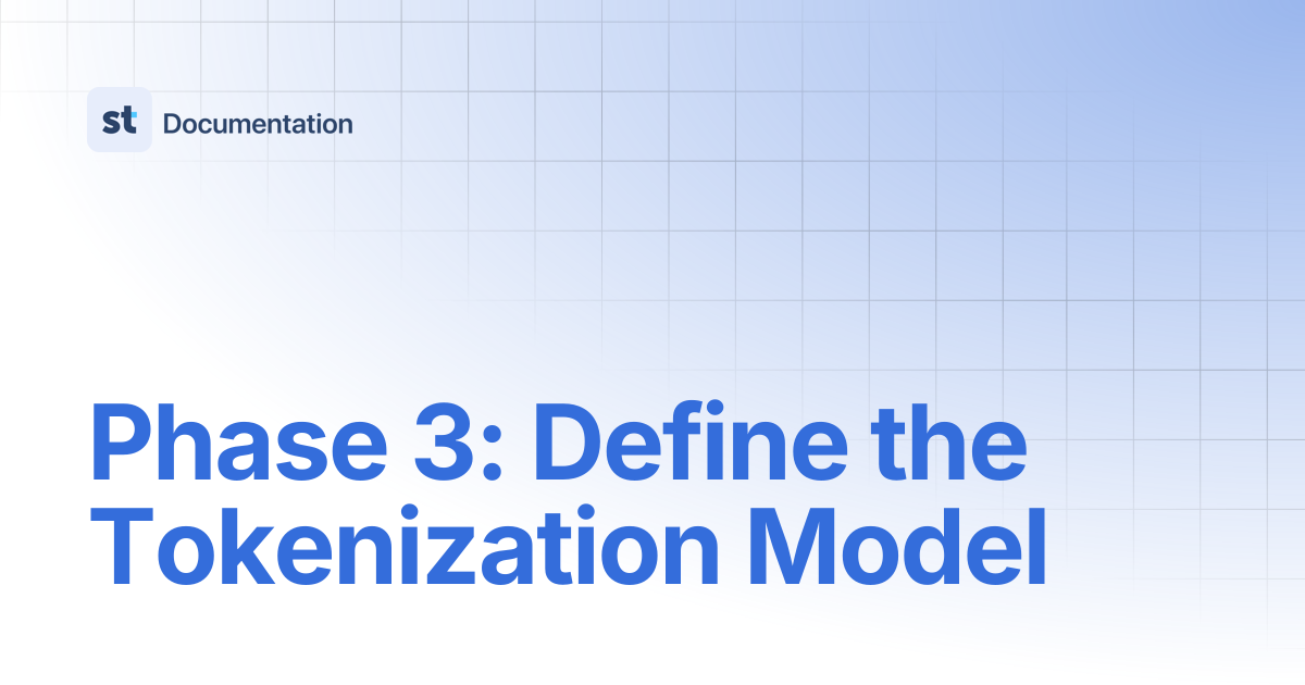 Phase 3: Define the Tokenization Model | Tokenization Onboarding ...