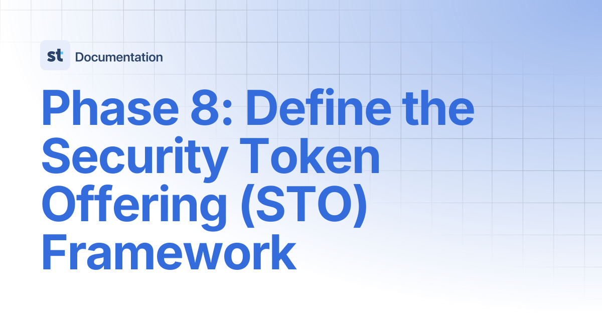 Phase 8: Define the Security Token Offering (STO) Framework ...